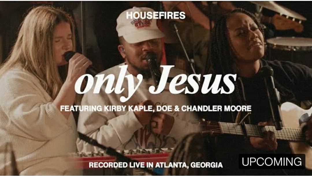 HOUSEFIRES - ONLY JESUS Lyrics ft Kirby Kaple & DOE