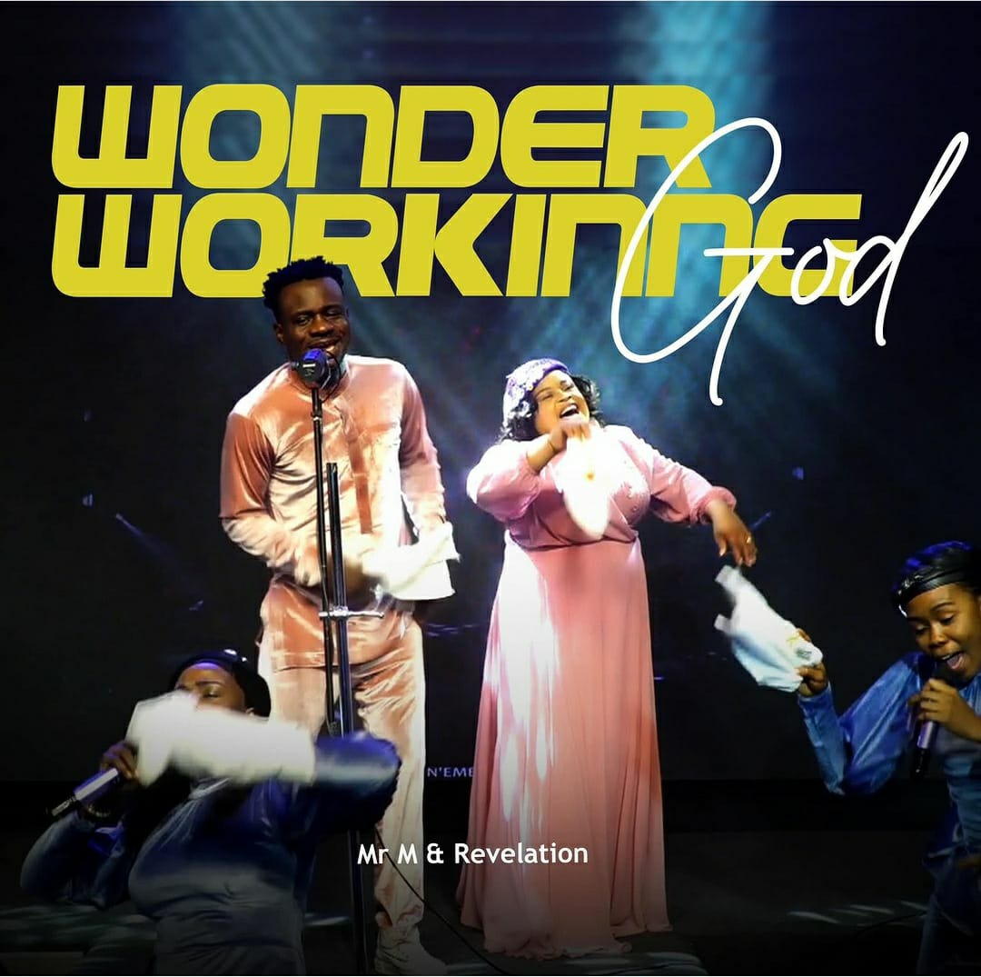 WONDER WORKING GOD Lyrics by Mr M and Revelation