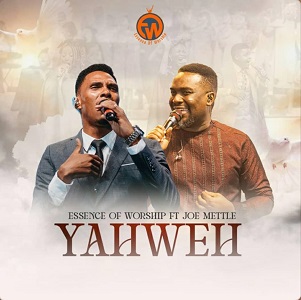 Essence of Worship - YAHWEH Lyrics ft Joe Mettle
