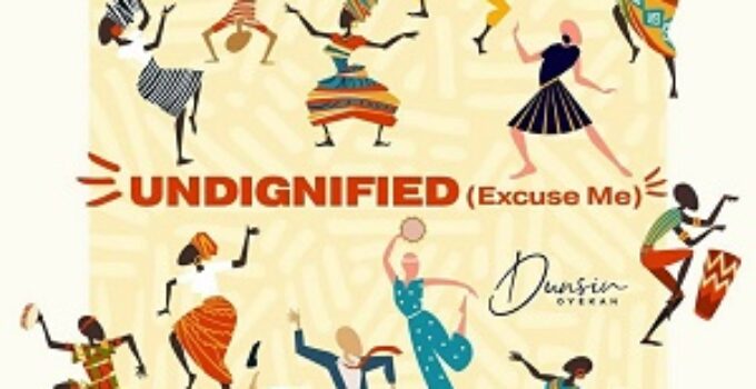 Dunsin Oyekan - UNDIGNIFIED Lyrics